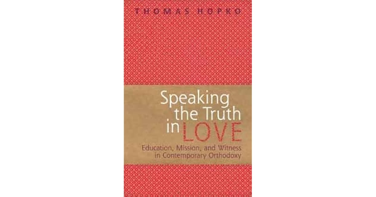Speaking the Truth in Love: On Education, Mission, and Witness in ...