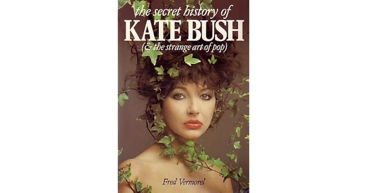The Secret History of Kate Bush by Fred Vermorel