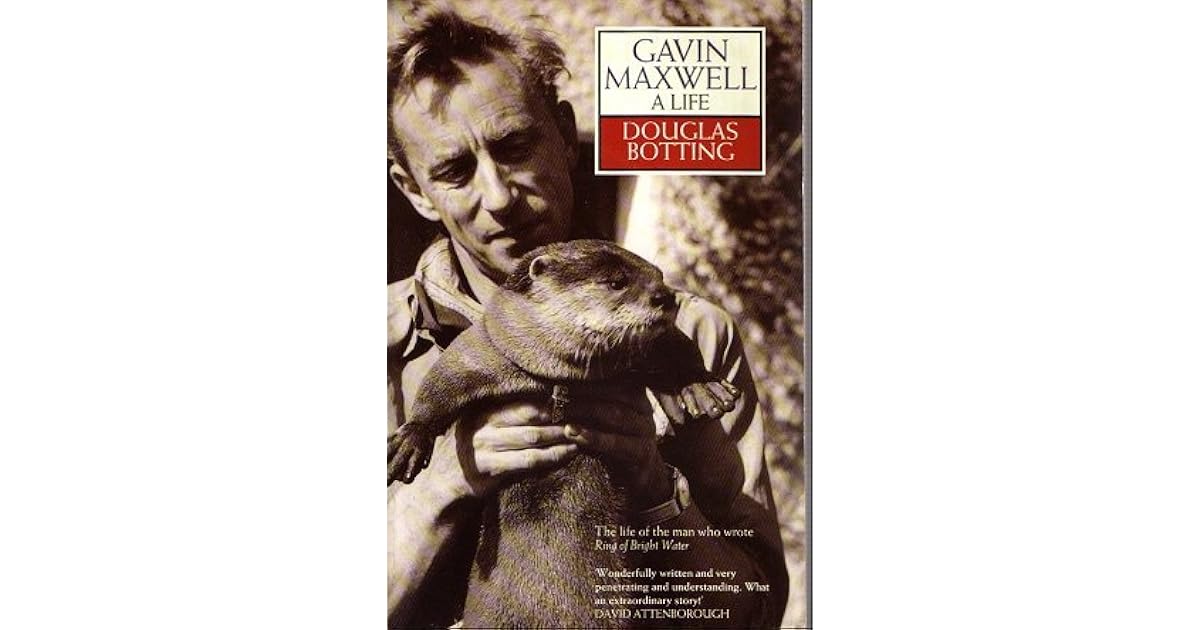 Gavin Maxwell: A Life by Douglas Botting