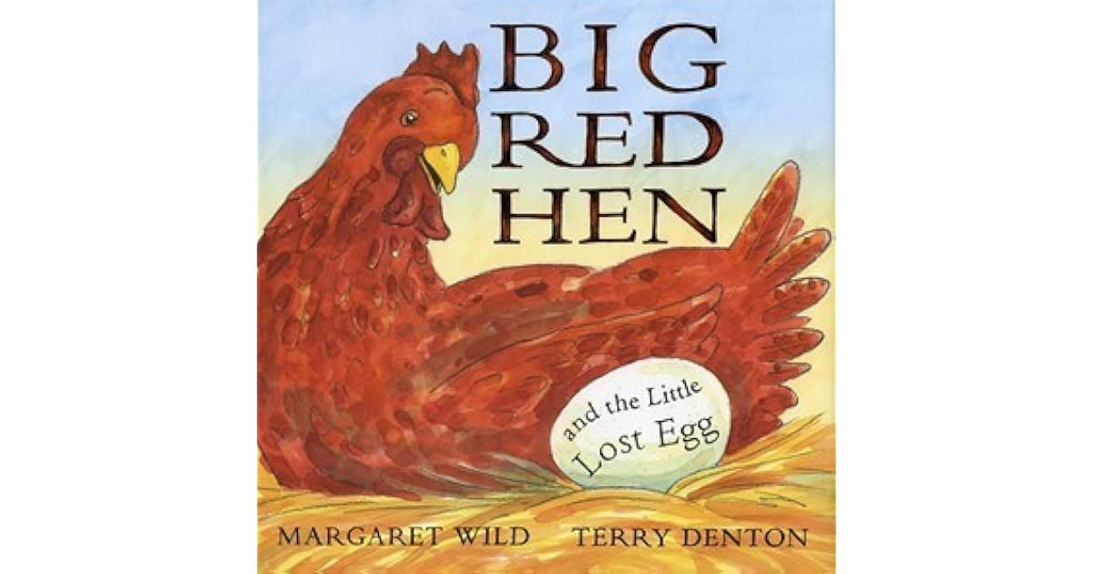 Big Red Hen and the Little Lost Egg by Margaret Wild