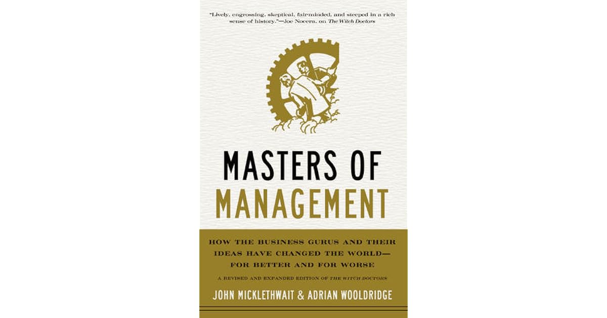 Masters of Management: How the Business Gurus and Their Ideas Have ...