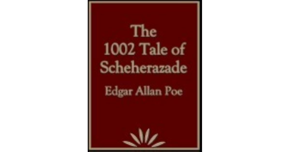 The Thousand-and-Second Tale of Scheherazade by Edgar Allan Poe