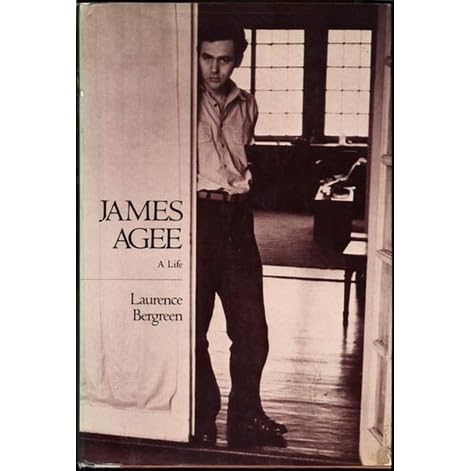 James Agee: A Life by Laurence Bergreen — Reviews, Discussion ...