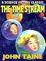 The Time Stream by Eric Temple Bell