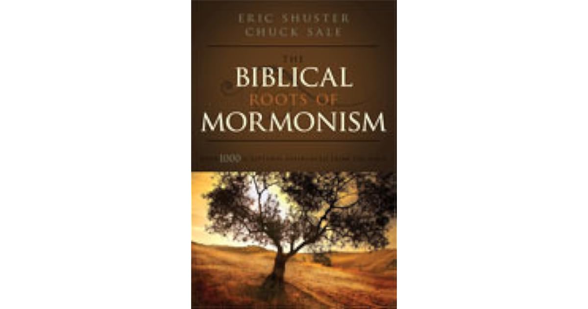 The Biblical Roots of Mormonism by Eric Shuster