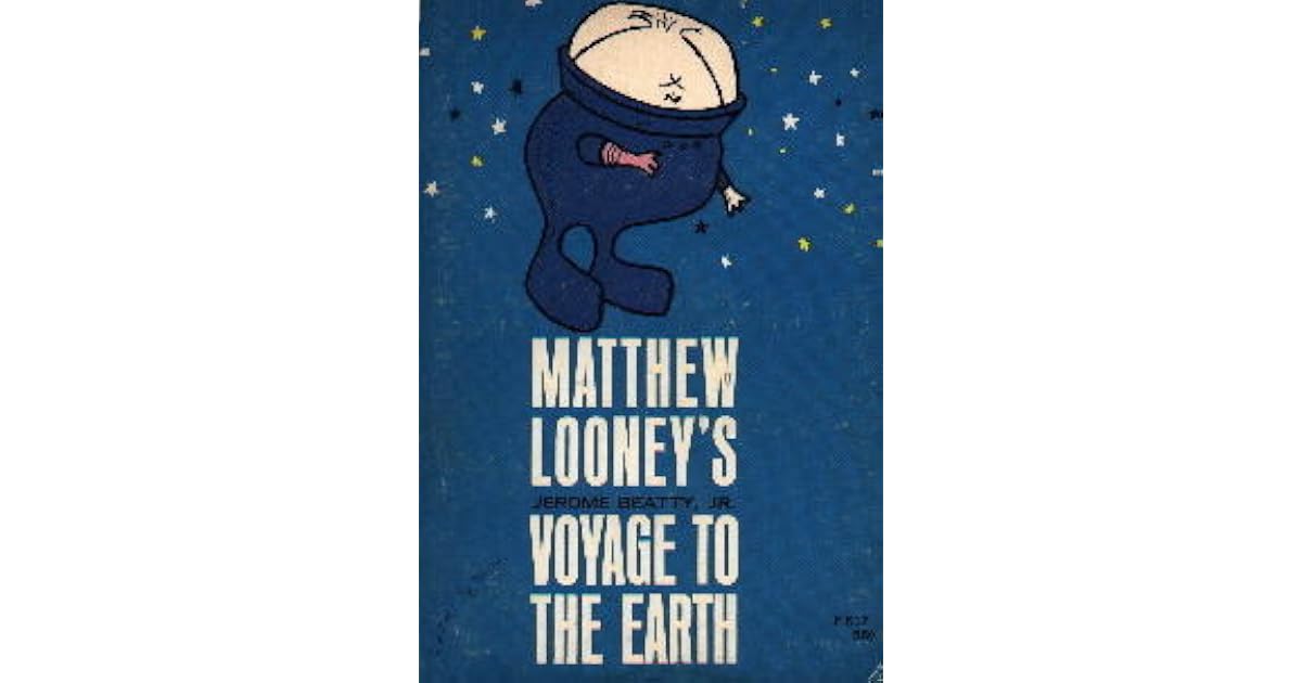 Matthew Looney's Voyage to the Earth by Jerome Beatty Jr.