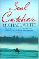 Soul Catcher by Michael C. White