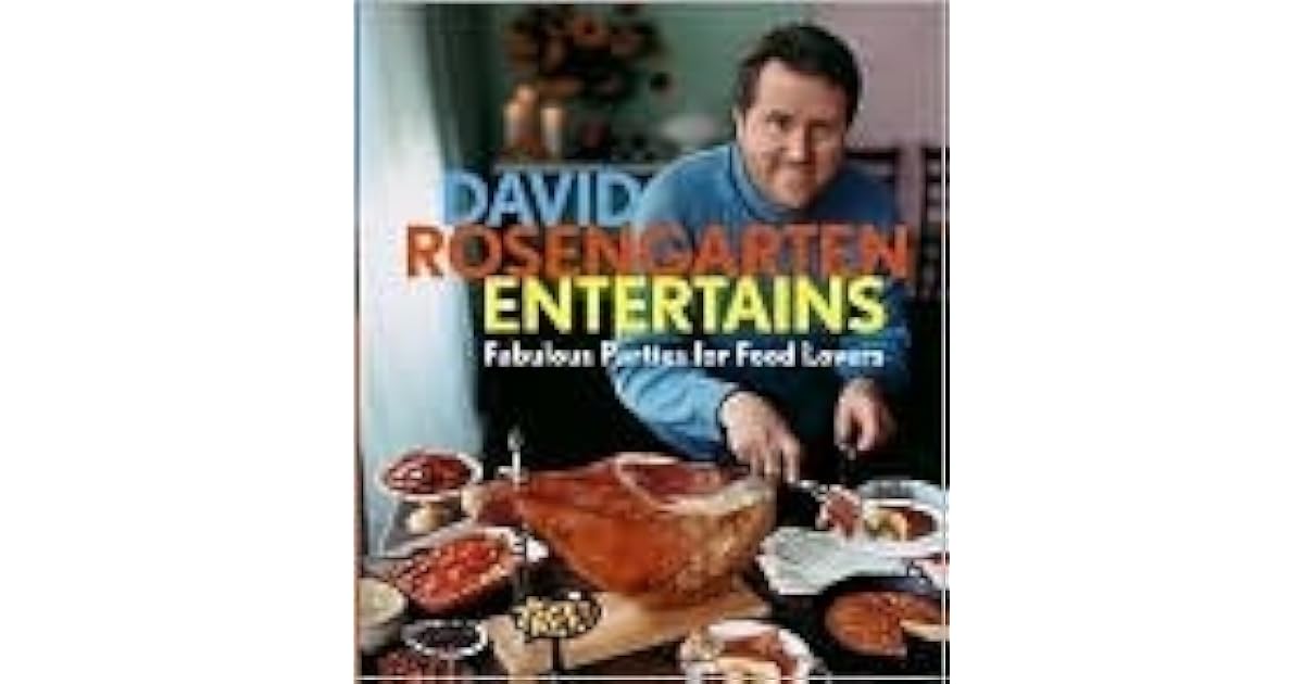 David Rosengarten Entertains: Fabulous Parties for Food Lovers by David ...