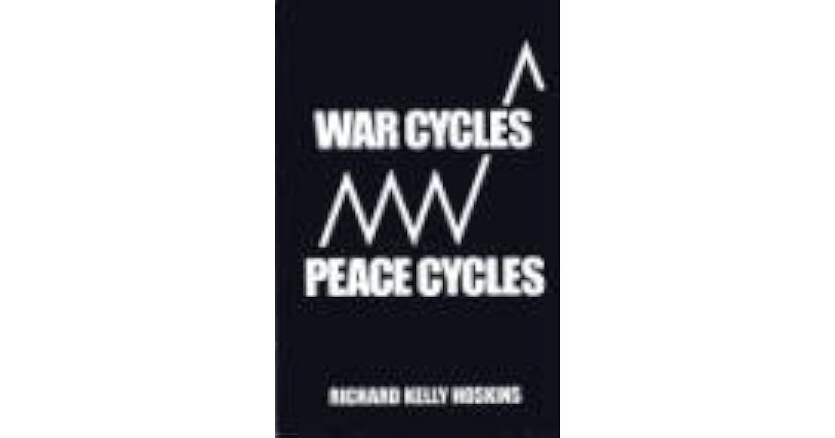War Cycles Peace Cycles by Richard Kelly Hoskins
