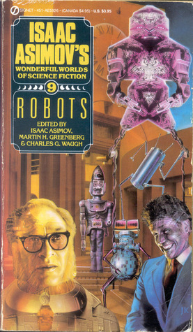 Robots - Isaac Asimov's Wonderful Worlds of Science Fiction #9 by Isaac Asimov