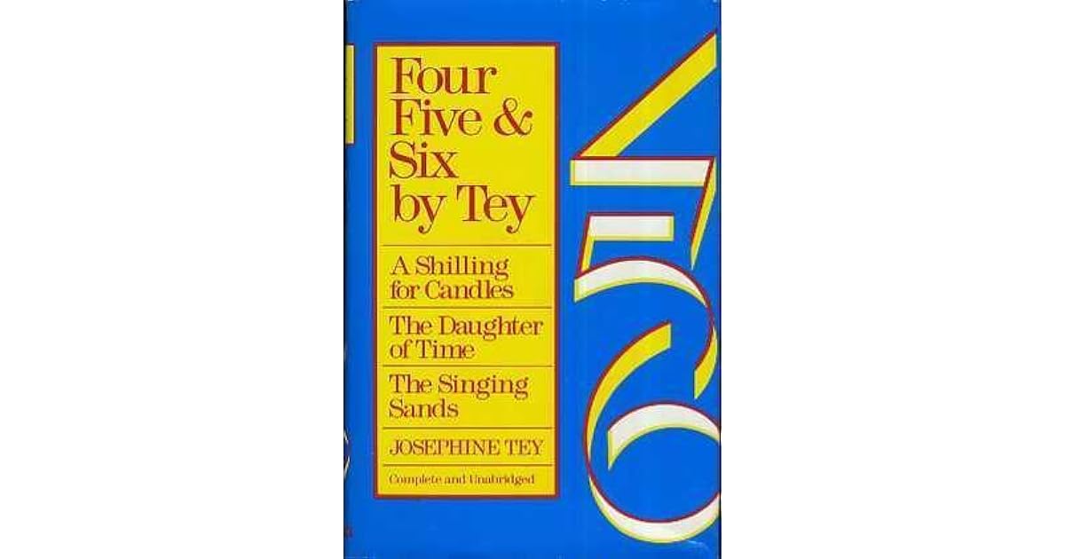 Four, Five and Six by Josephine Tey