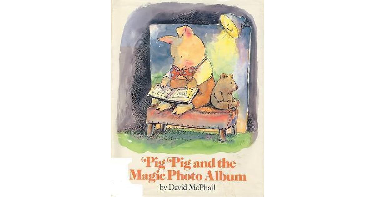 Pig Pig and the Magic Photo Album by David McPhail