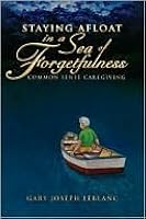 Staying Afloat in a Sea of Forgetfulness by Gary Joseph LeBlanc