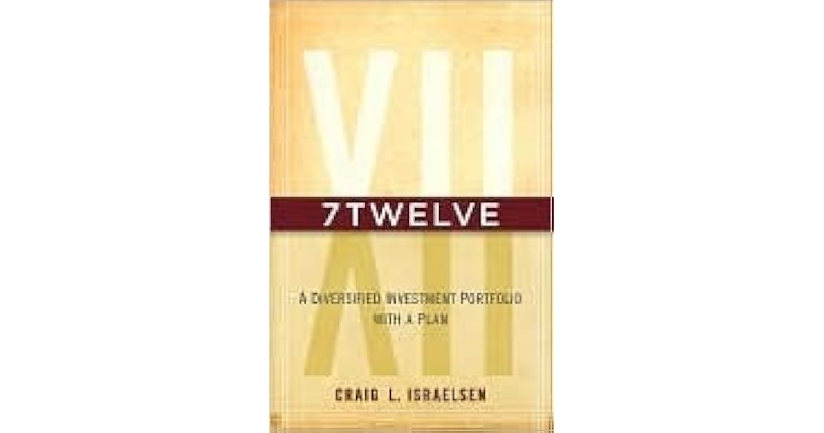 7twelve: A Diversified Investment Portfolio with a Plan by Craig L ...