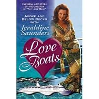Love Boats: Above and Below Decks with Jeraldine Saunders: The Real ...
