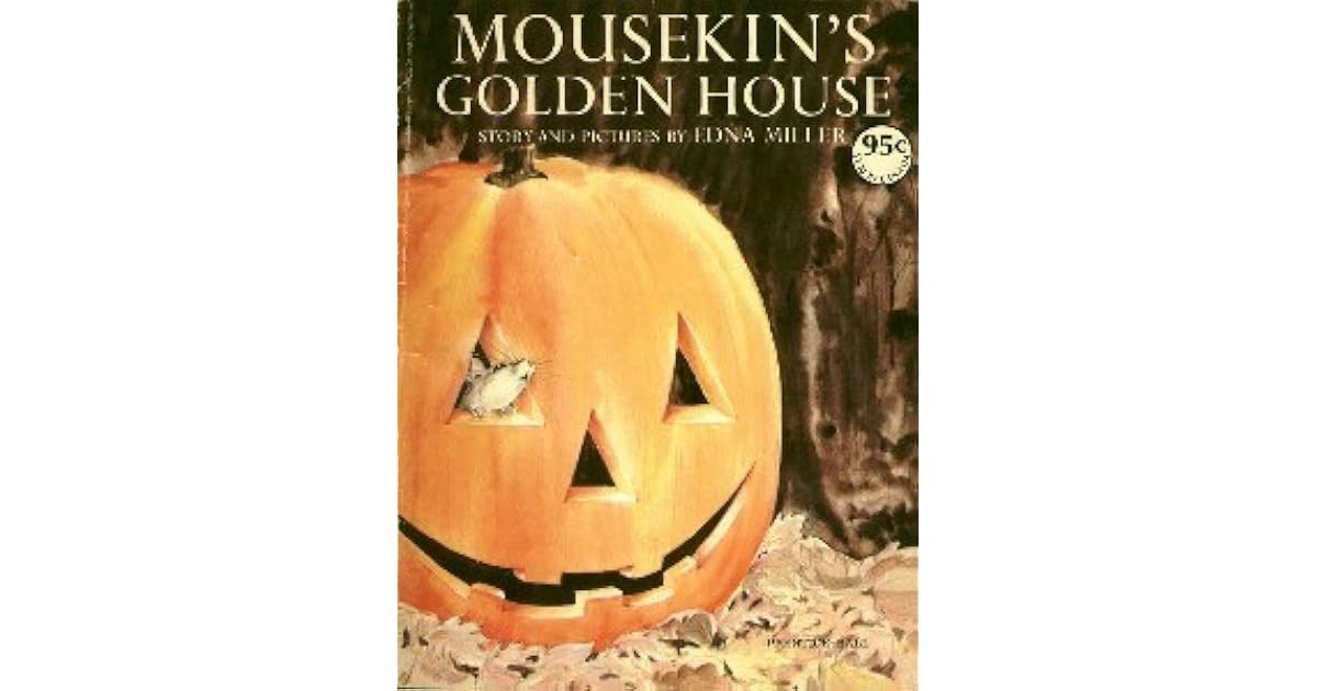 Mousekin's Golden House (Mousekin, #1) by Edna Miller