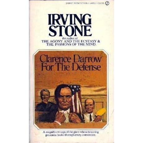 Clarence Darrow for the Defense by Irving Stone — Reviews, Discussion ...