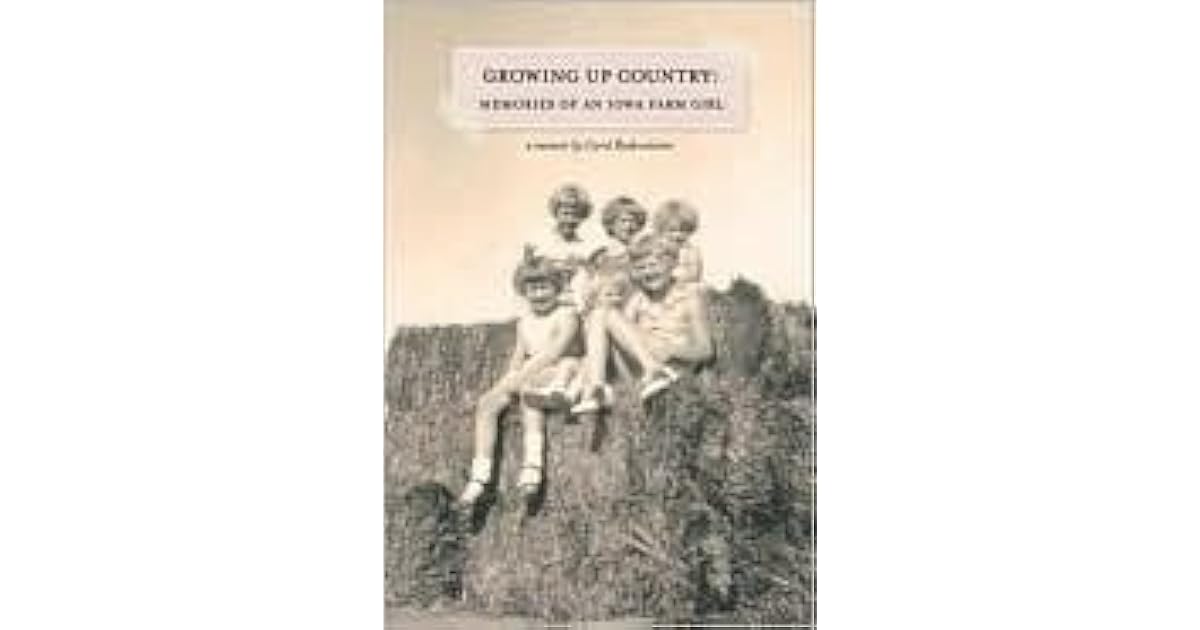 Book giveaway for Growing Up Country: Memories of an Iowa Farm Girl by ...