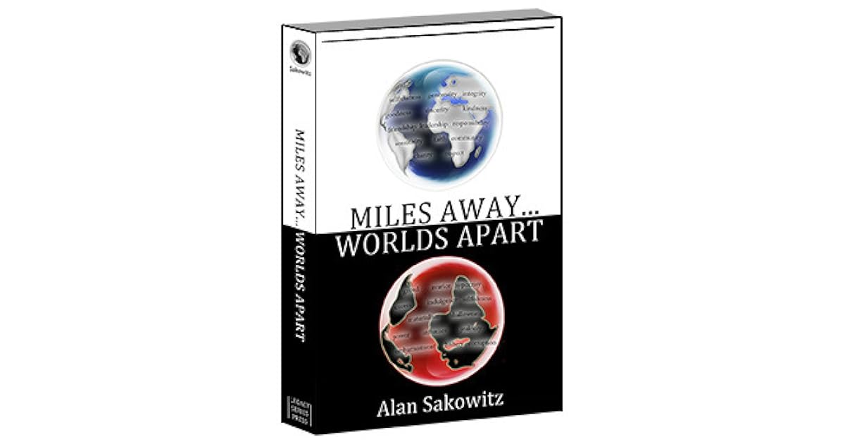 Miles Away... Worlds Apart by Alan Sakowitz