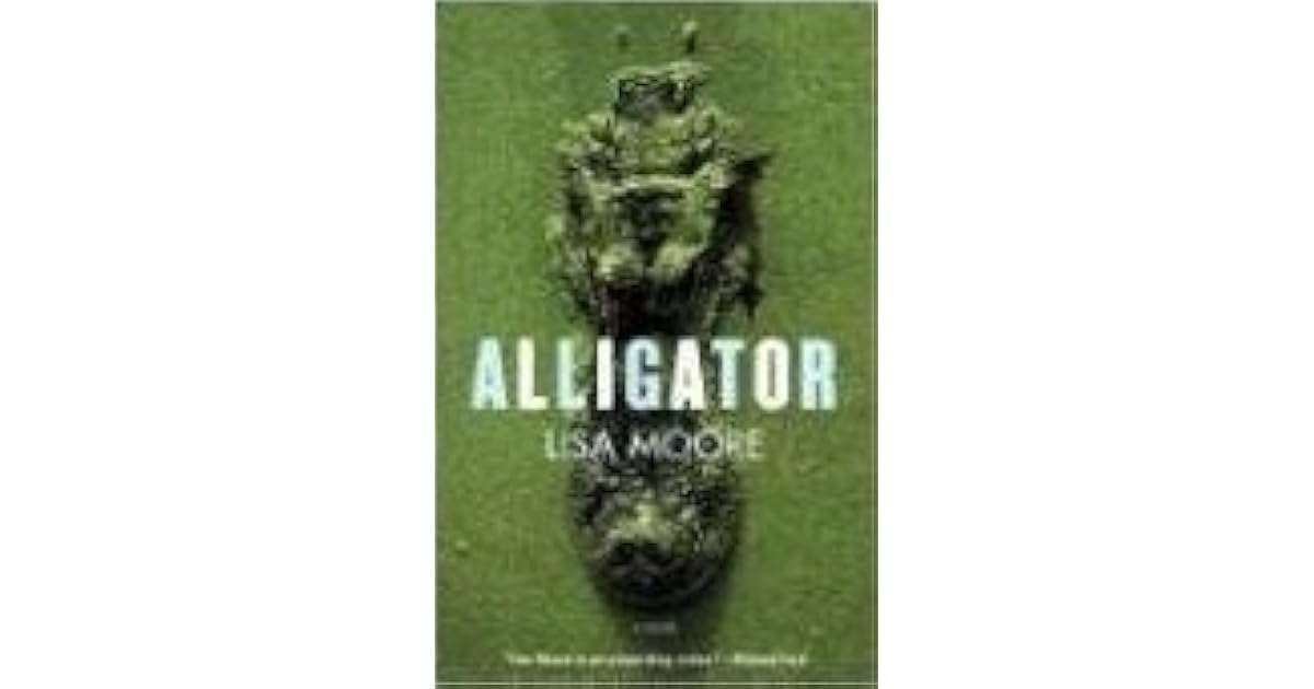 Alligator by Lisa Moore