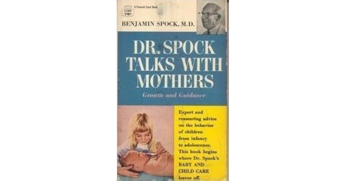 Dr. Spock Talks With Mothers: Growth and Guidance by Benjamin Spock