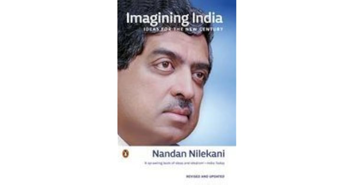 Imagining India, Ideas for the New Century by Nandan Nilekani