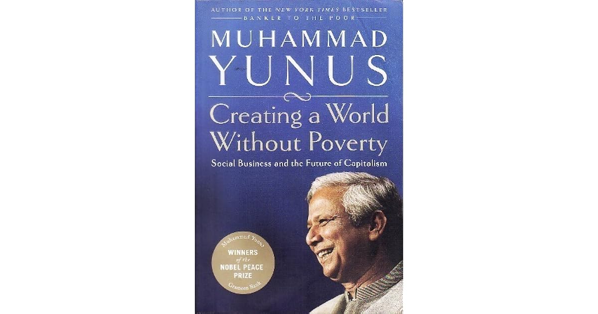 Creating a World Without Poverty by Muhammad Yunus