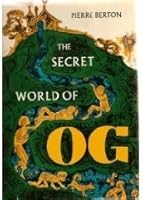 The Secret World of Og by Pierre Berton