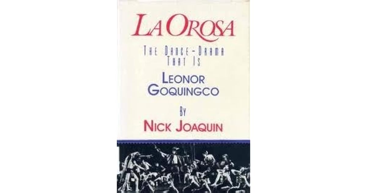 La Orosa: The Dance-Drama that is Leonor Goquingco by Nick Joaquín