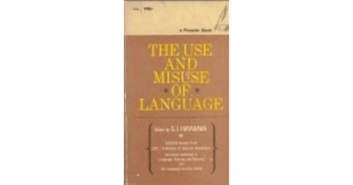 The Use and Misuse of Language by S.I. Hayakawa