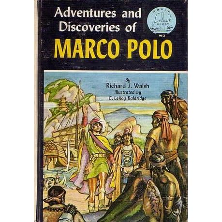 Adventures And Discoveries Of Marco Polo by Richard J. Walsh — Reviews ...