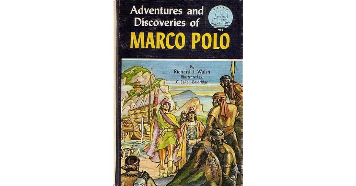 Adventures And Discoveries Of Marco Polo by Richard J. Walsh