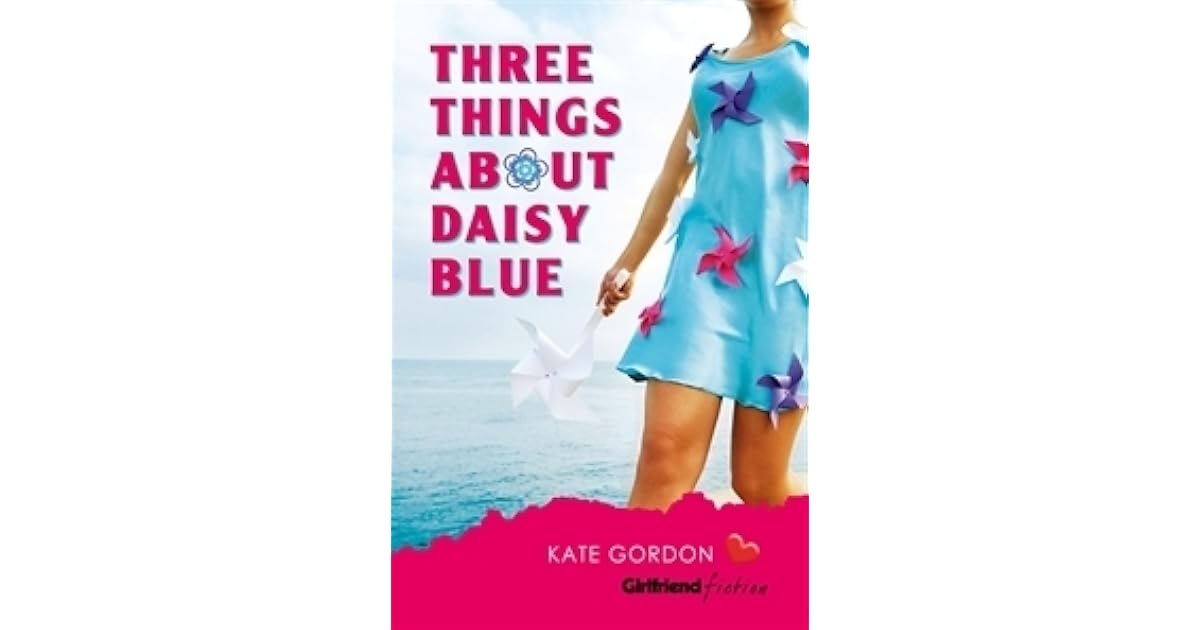 Three Things About Daisy Blue by Kate Gordon