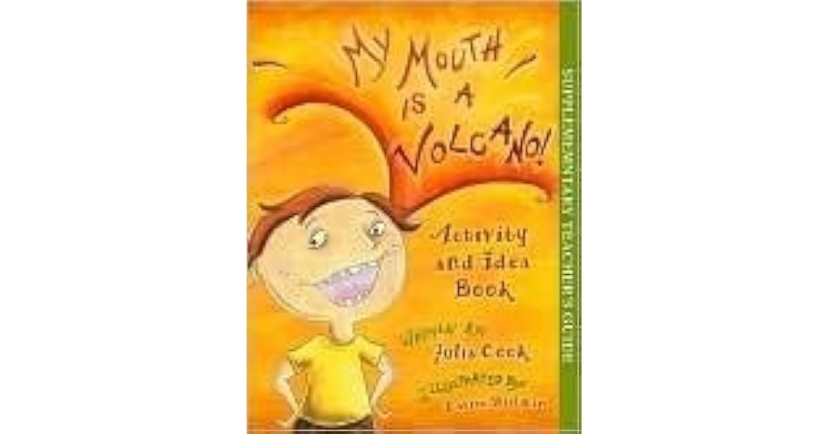 My Mouth is a Volcano Activity and Idea Book by Julia Cook