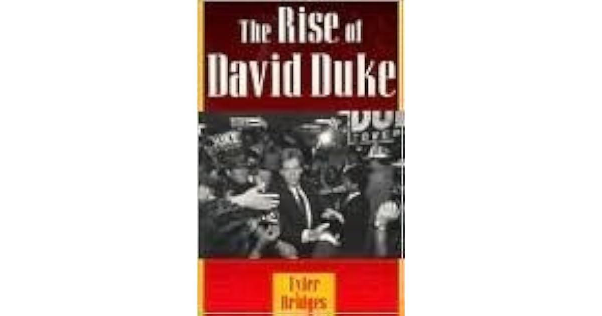 The Rise of David Duke by Tyler Bridges