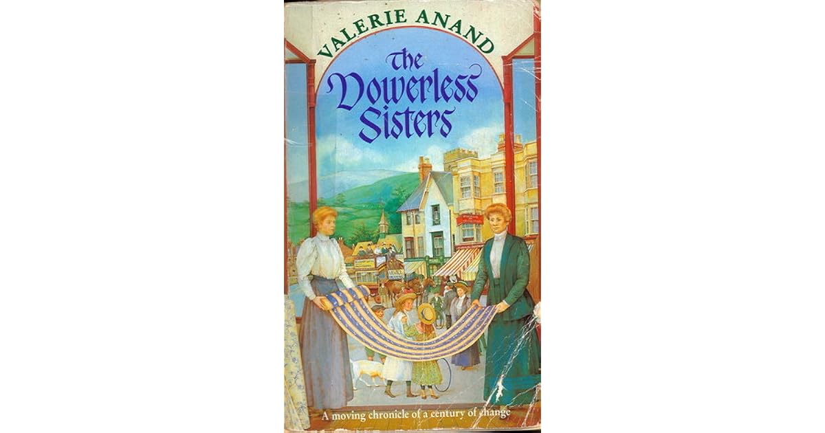 The Dowerless Sisters (Bridges Over Time, #6) by Valerie Anand