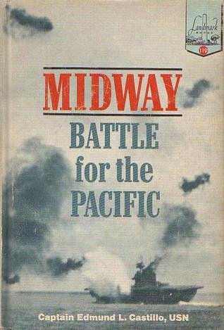Midway: Battle for the Pacific by Edmund L. Castillo