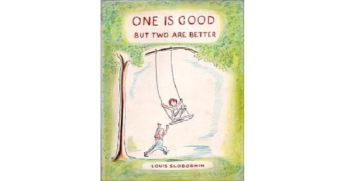 One is Good But Two Are Better by Louis Slobodkin