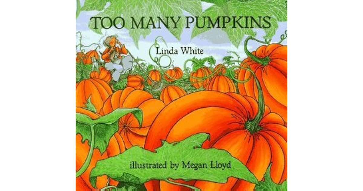 Too Many Pumpkins by Linda White
