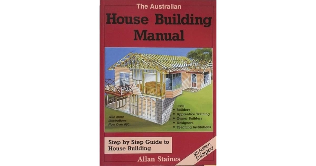The Australian House Building Manual by Allan Staines
