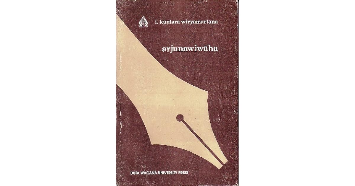 Arjunawiwaha: Transformasi Teks Jawa Kuna lewat Tanggapan dan ...
