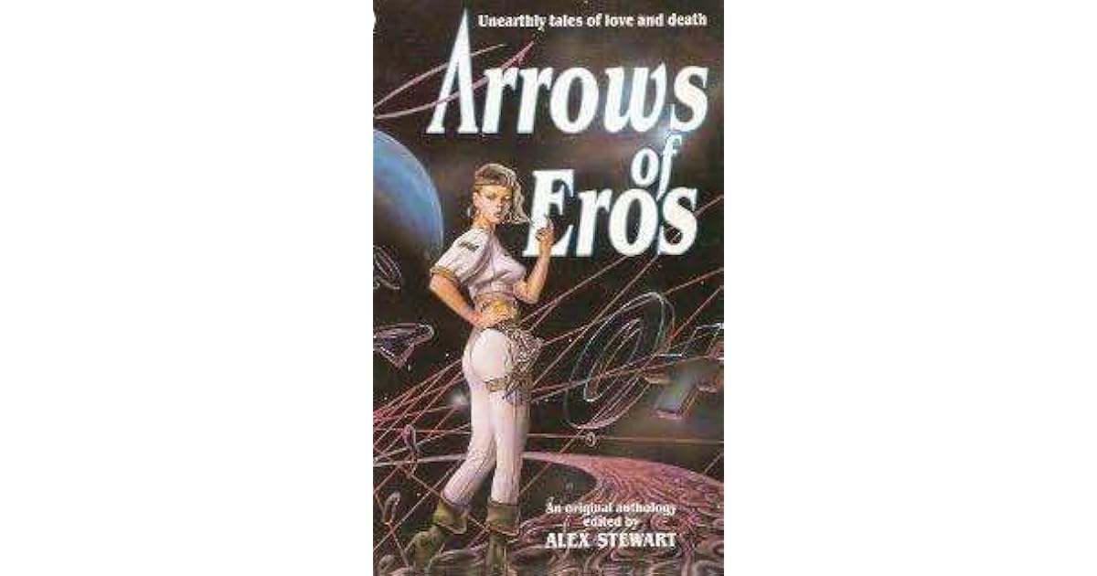 Arrows Of Eros by Alex Stewart