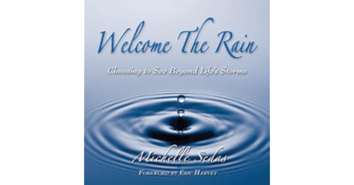 Welcome The Rain by Michelle Sedas