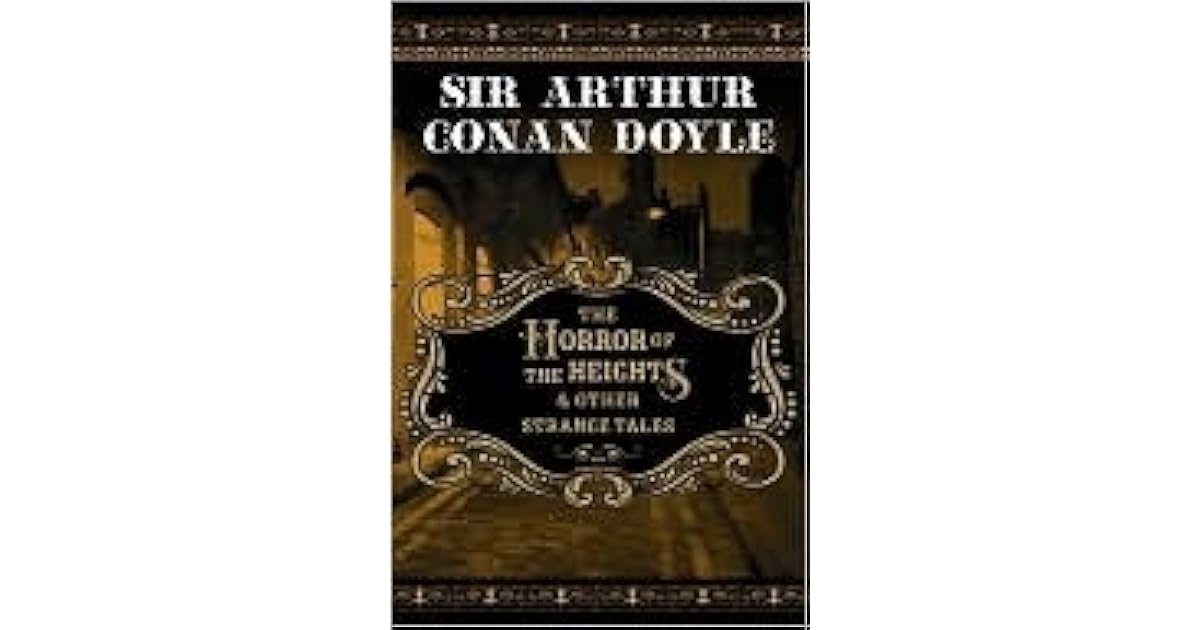 The Horror of the Heights and Other Strange Tales by Arthur Conan Doyle