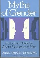 Myths of Gender: Biological Theories about Women and Men by Anne Fausto ...