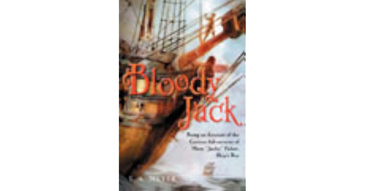Bloody Jack: Being an Account of the Curious Adventures of Mary "Jacky ...