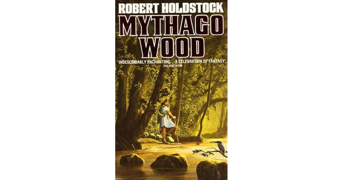 Mythago Wood by Robert Holdstock