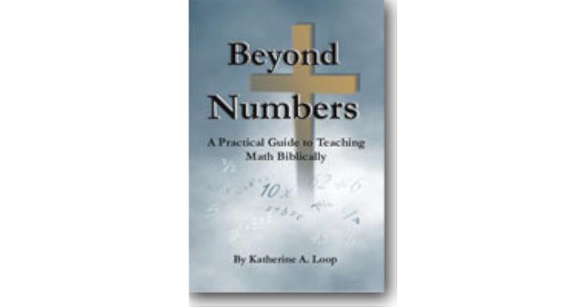 Beyond Numbers: A Practical Guide to Teaching Math Biblically by ...