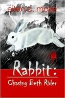 Rabbit: Chasing Beth Rider by Ellen C. Maze