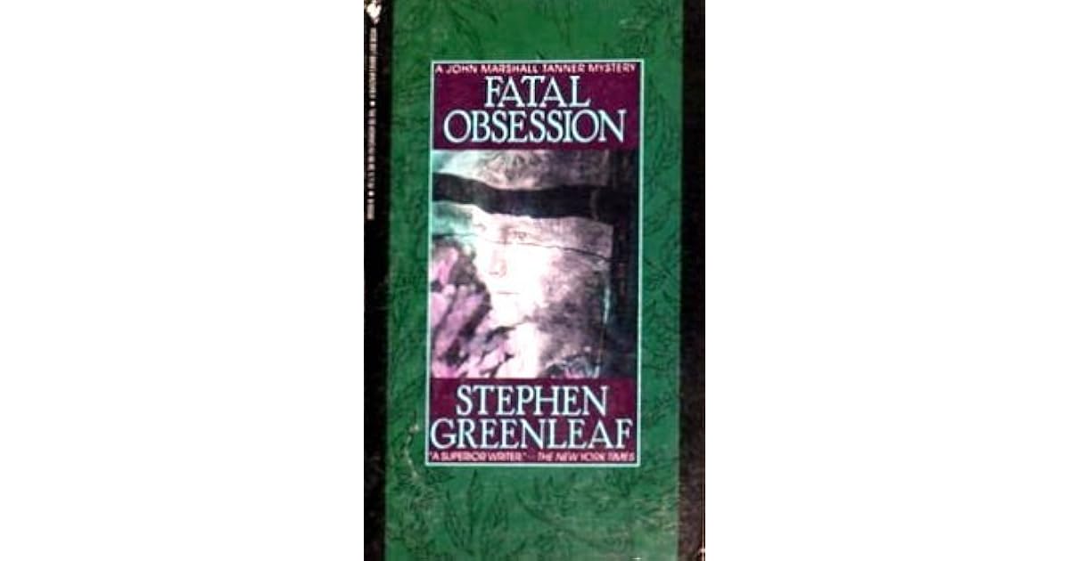 Fatal Obsession (John Marshall Tanner, #4) by Stephen Greenleaf